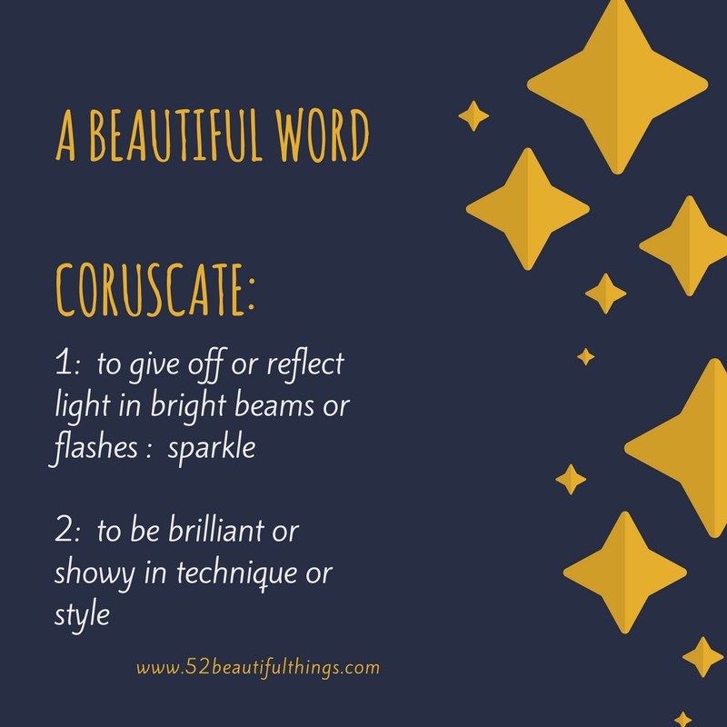 Coruscate – A Challenge | 52 Beautiful Things